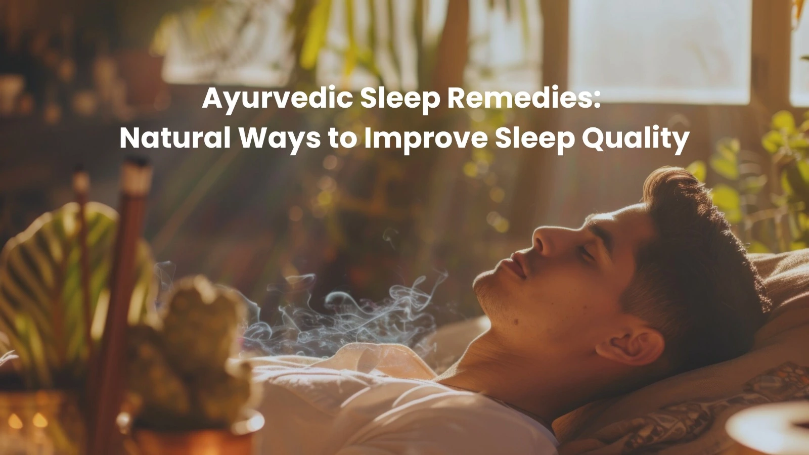 Ayurvedic Sleep Remedies: Natural Ways to Improve Sleep Quality. - Nadi ...