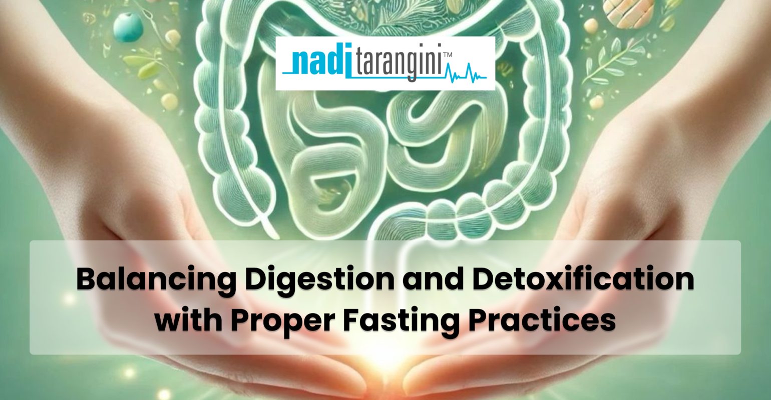 Ayurvedic Fasting for Better Digestion & Detoxification